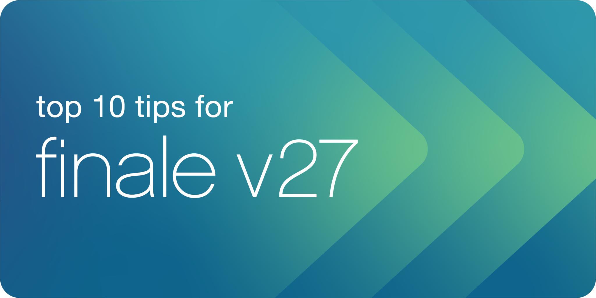 Top 10 Tips for Finale v27 - Finale Music Notation Software