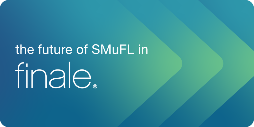 The Future of SMuFL in Finale - Finale Music Notation