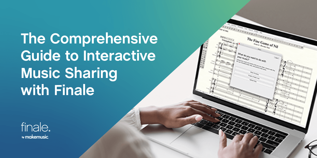 The Comprehensive Guide to Interactive Music Sharing with Finale - Finale